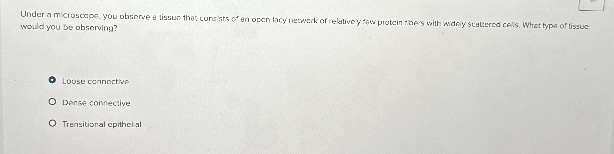 Solved Under a microscope, you observe a tissue that | Chegg.com