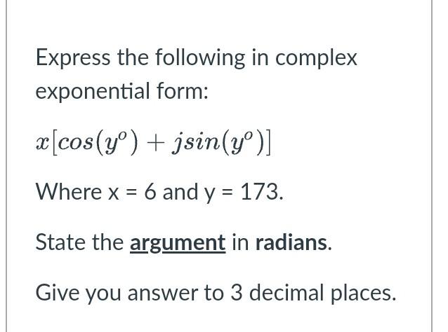 Solved Express the following in complex exponential form: | Chegg.com