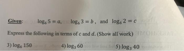 Solved Given: log, 5 = a, log, 3 = b, and log6 2 = c Express | Chegg.com
