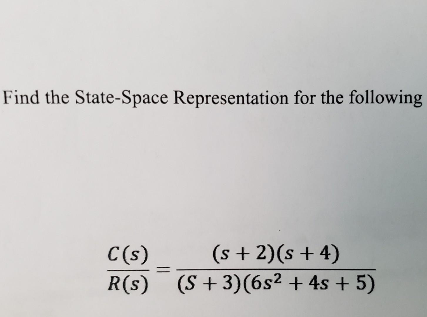 Solved Find The State Space Representation For The Following