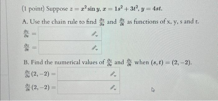 Solved (1 point) Suppose z=x2siny,x=1s2+3t2,y=4st. A. Use | Chegg.com
