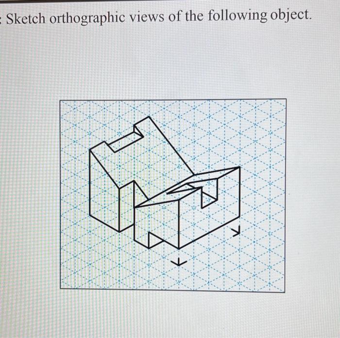 Solved Sketch orthographic views of the following object. | Chegg.com
