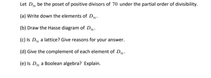 Solved Let D be the poset of positive divisors of 70 under | Chegg.com