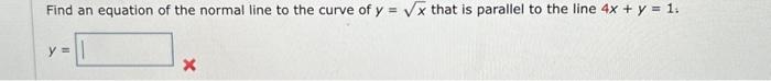 Solved Find an equation of the normal line to the curve of y | Chegg.com