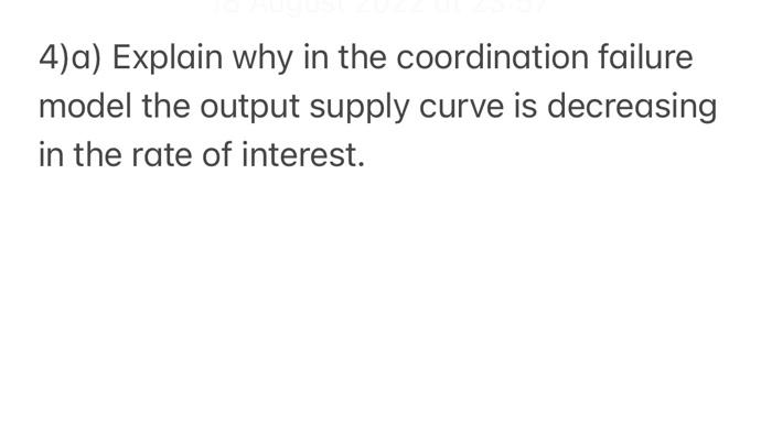 Solved 4)a) Explain why in the coordination failure model | Chegg.com