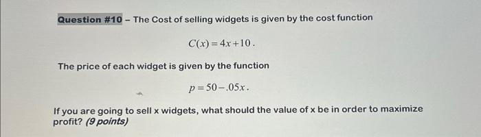 Solved Question \#10 - The Cost of selling widgets is given | Chegg.com