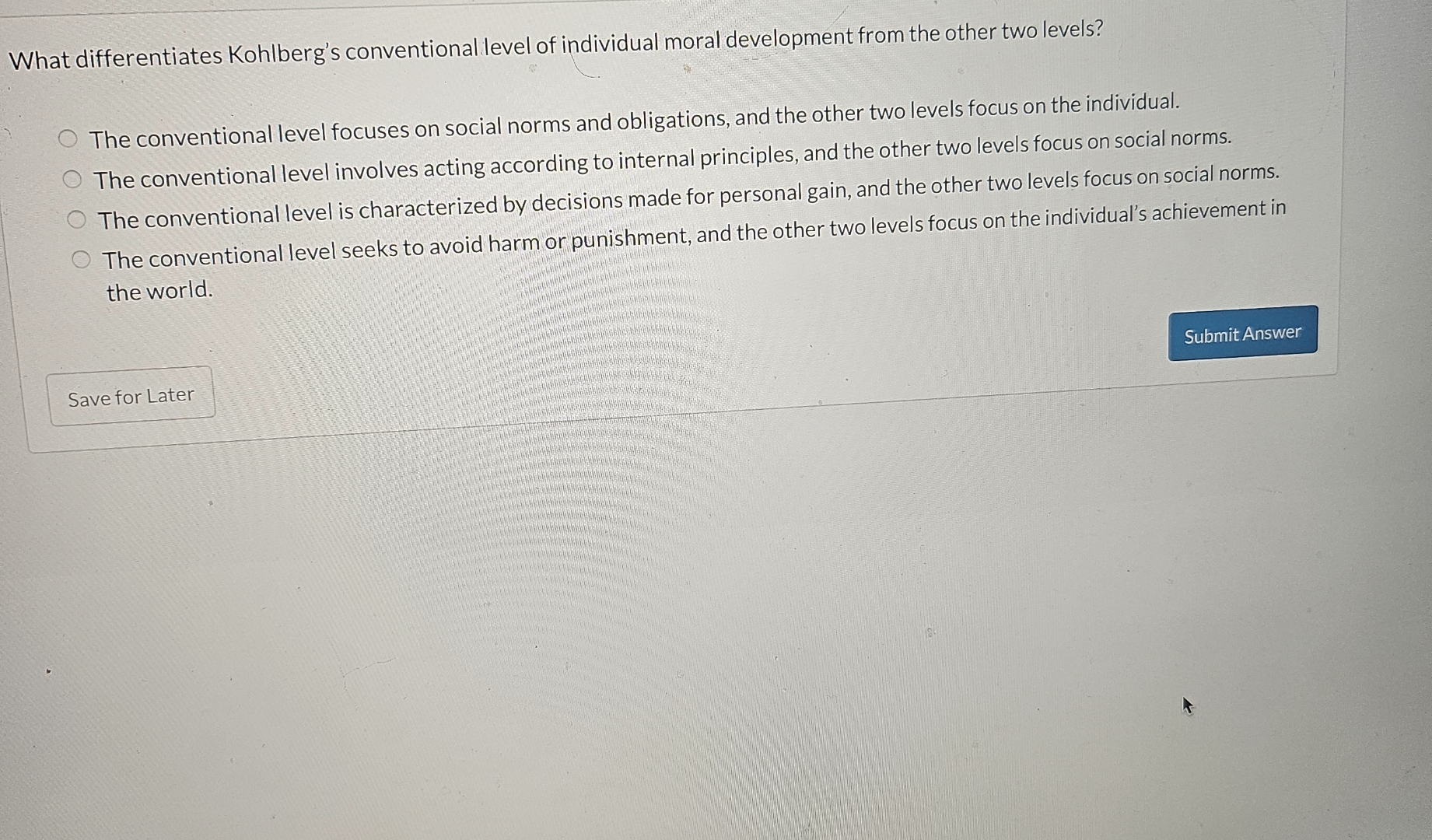 Solved What differentiates Kohlberg's conventional level of | Chegg.com