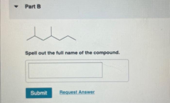 Solved Give the IUPAC name for each of the following: Spell | Chegg.com