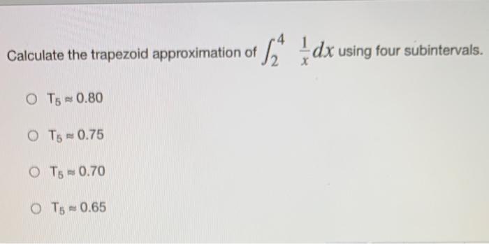 Solved Calculate the trapezoid approximation of 14 dx using | Chegg.com