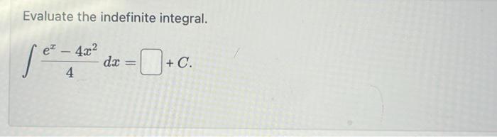 Solved Evaluate the following indefinite integral. | Chegg.com