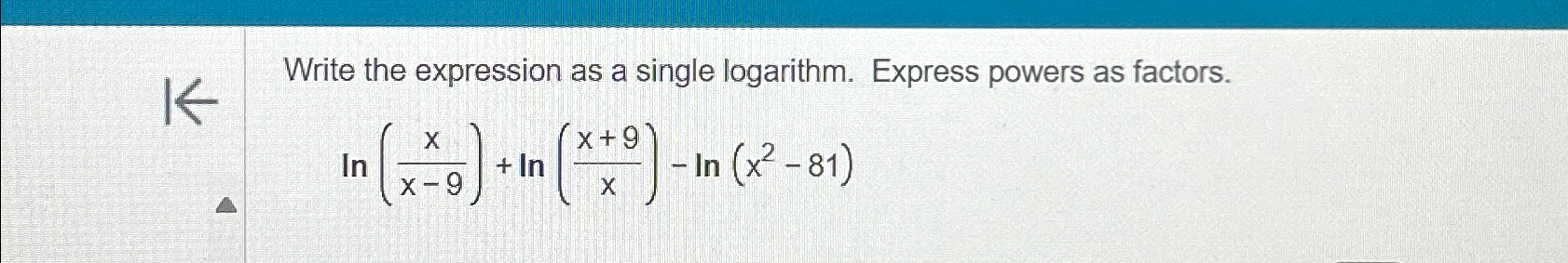 Solved Write the expression as a single logarithm. Express | Chegg.com