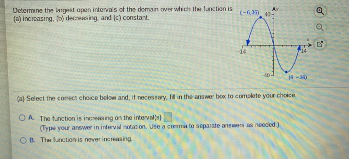 Solved Determine the largest open intervals of the domain | Chegg.com