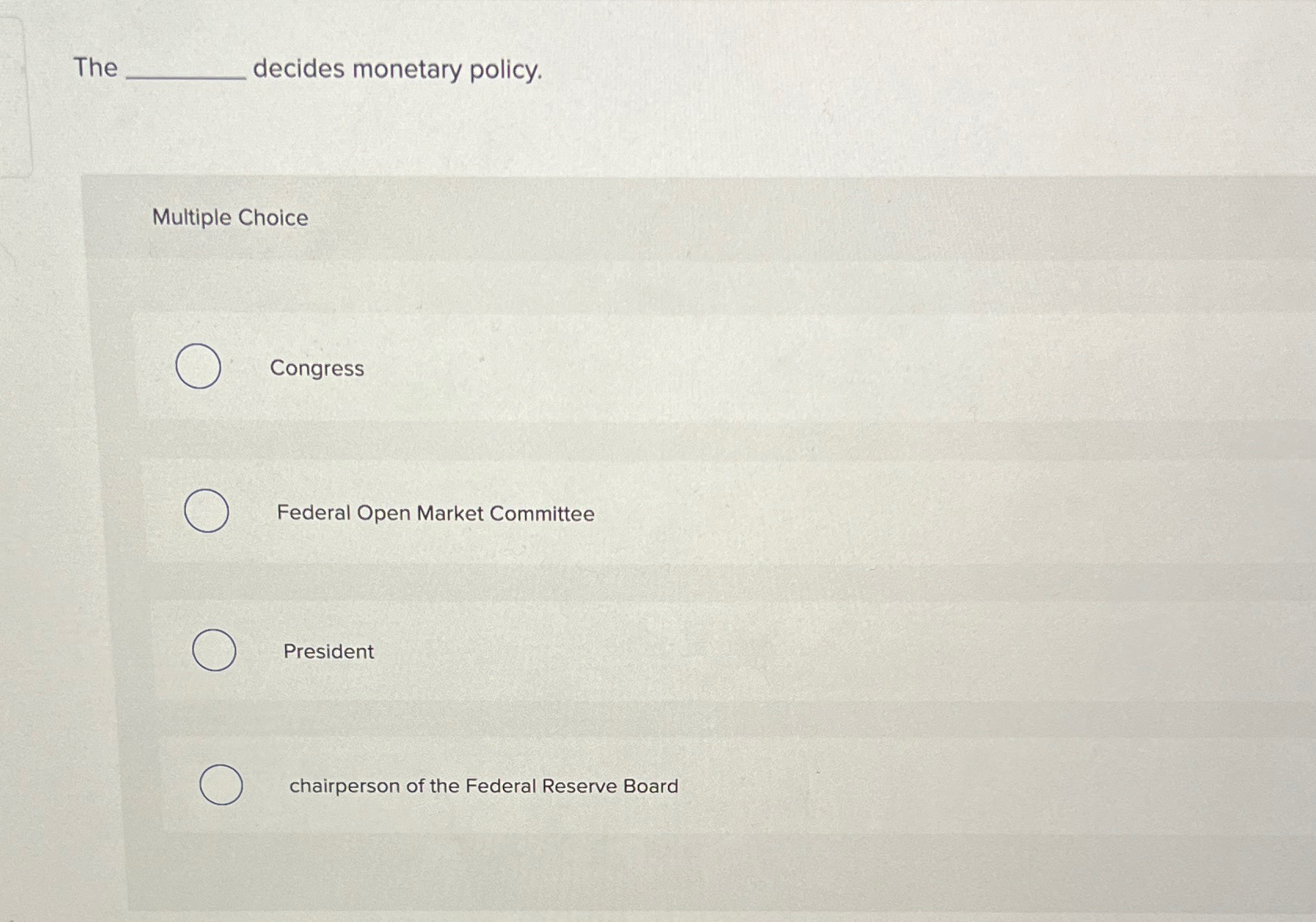Solved The decides monetary policy.Multiple | Chegg.com