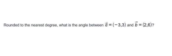 Solved Rounded to the nearest degree, what is the angle | Chegg.com