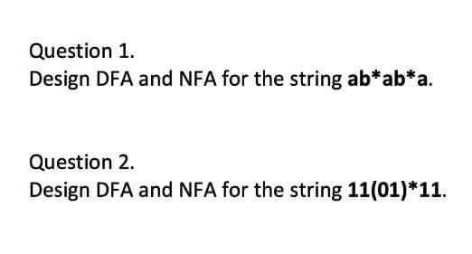 Solved Question 1 Design Dfa And Nfa For The String 8589