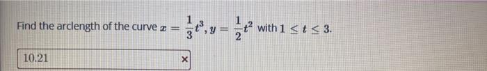 Solved Find the arclength of the curve x=31t3,y=21t2 with | Chegg.com
