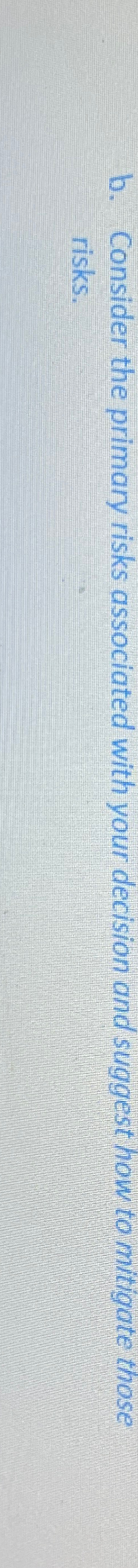 Solved b. ﻿Consider the primary risks associated with your | Chegg.com