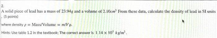 Solved 2. A solid piece of lead has a mass of 23.94g and a | Chegg.com