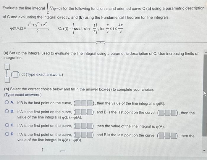 Solved Evaluate the line integral ∫C∇φ⋅dr for the following | Chegg.com