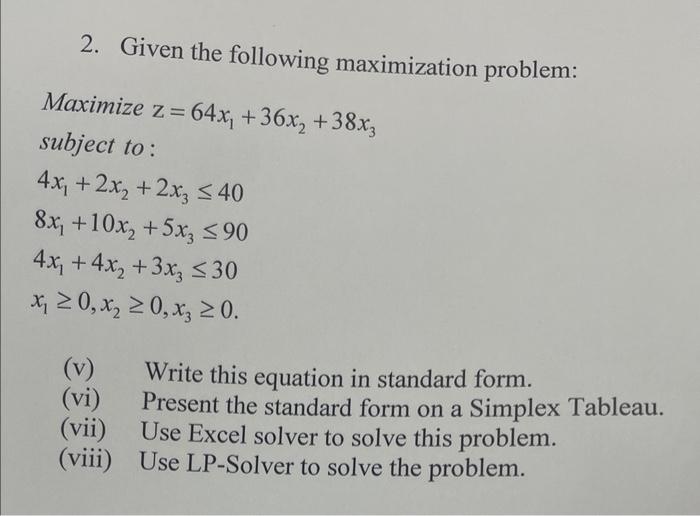 Solved 2. Given the following maximization problem: | Chegg.com
