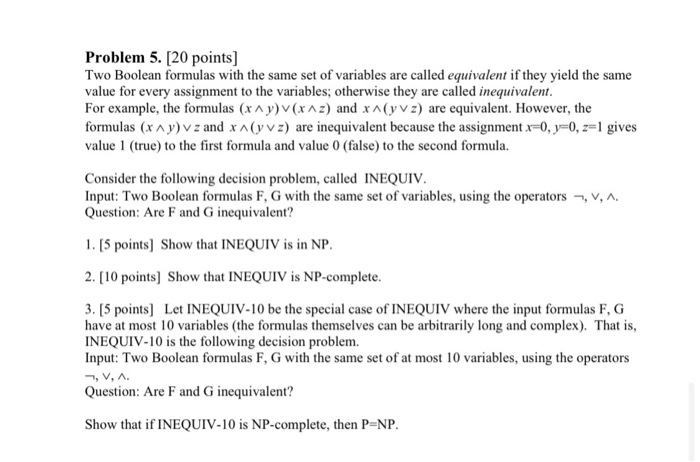 Solved Problem 5. [20 points] Two Boolean formulas with the | Chegg.com