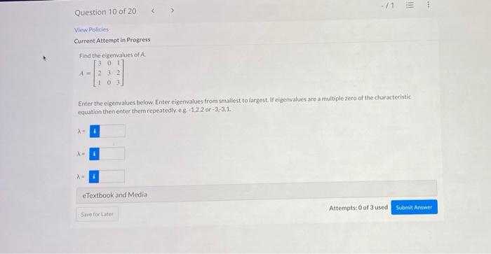 Solved Find the eigenvalues of A A=⎣⎡321030123⎦⎤ Enter the | Chegg.com