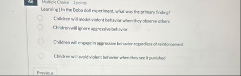 Solved 46 ﻿Multiple Choice 2 ﻿pointsLearning | ﻿In the Bobo | Chegg.com