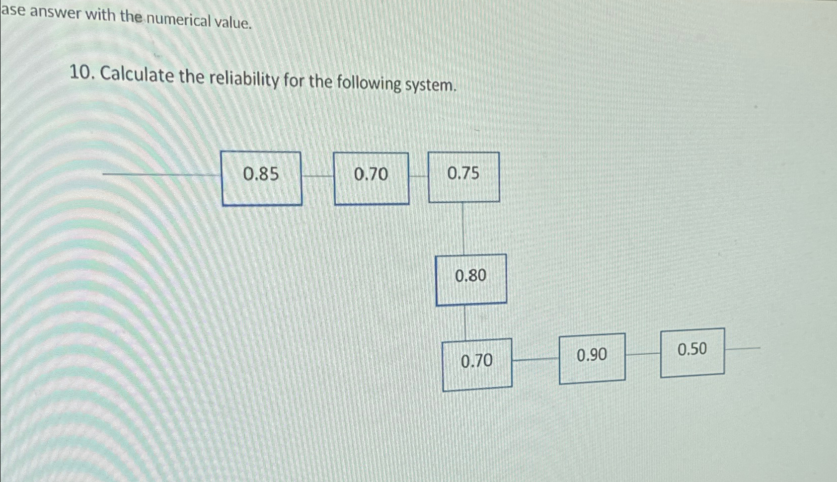 Solved ase answer with the numerical value.10. ﻿Calculate | Chegg.com