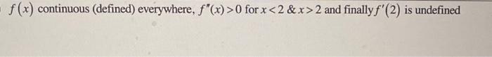 Solved f(x) continuous (defined) everywhere, f′′(x)>0 for | Chegg.com