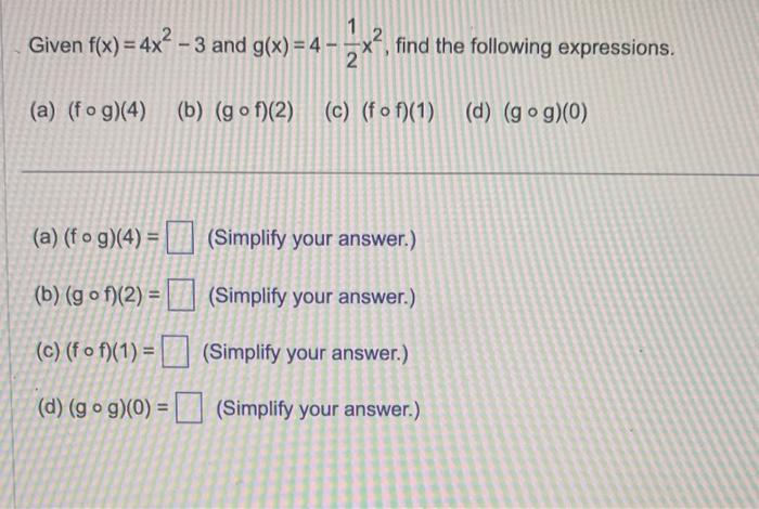 Solved Given f(x)=4x2−3 and g(x)=4−21x2, find the following | Chegg.com