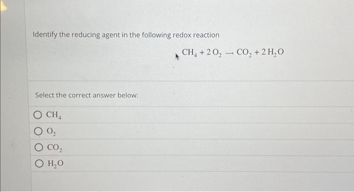 Solved Identify the reducing agent in the following redox | Chegg.com