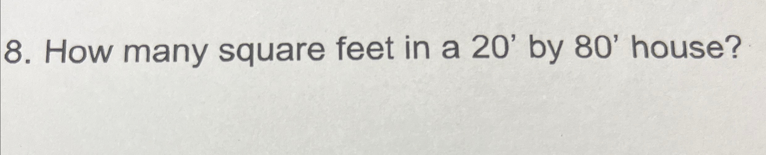 Solved How many square feet in a 20' ﻿by 80' ﻿house? | Chegg.com