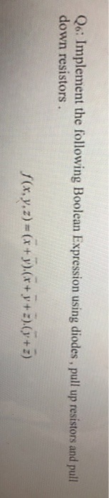 Solved Q6 Implement The Following Boolean Expression Using 8234