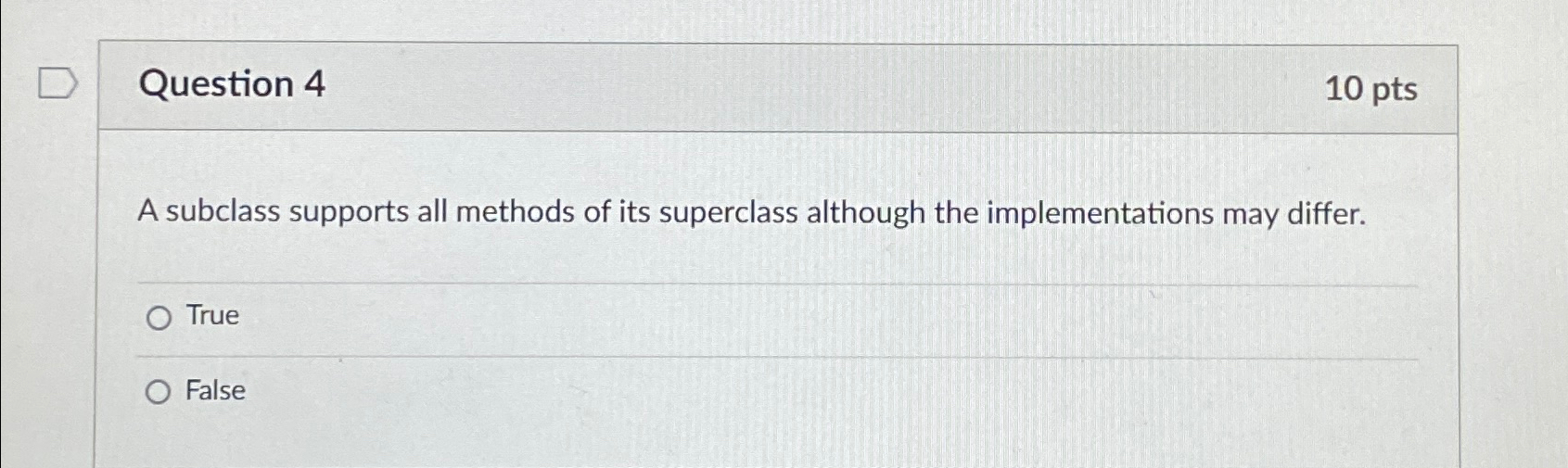 Solved A subclass supports all methods of its superclass | Chegg.com