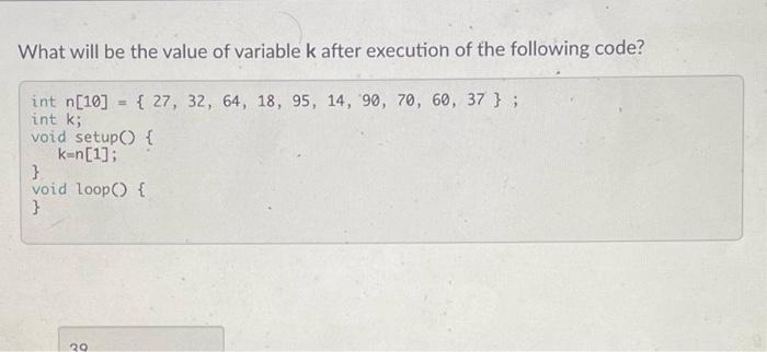 Solved What will be the value of variable k after execution | Chegg.com