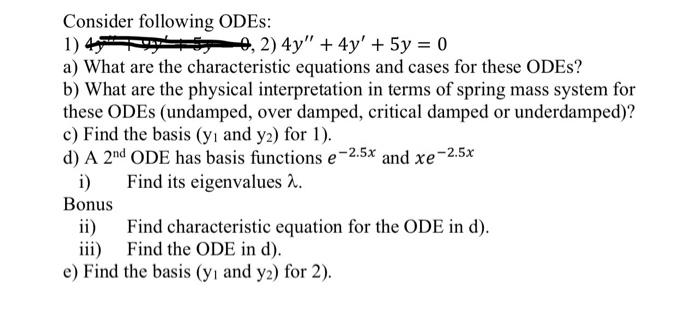 Solved Consider following ODEs: 1) 2) 4y′′+4y′+5y=0 a) What | Chegg.com