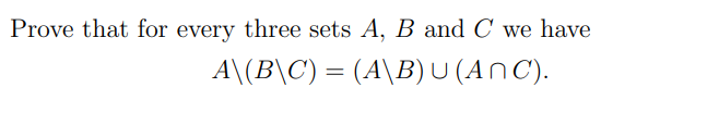 Solved Prove that for every three sets A,B and C we have | Chegg.com