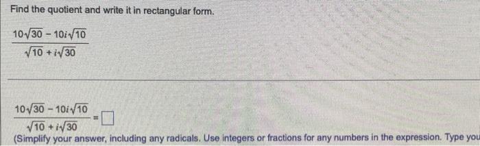 Solved Find the quotient and write it in rectangular form. | Chegg.com