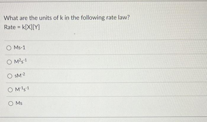 Solved What are the units of k in the following rate law? | Chegg.com