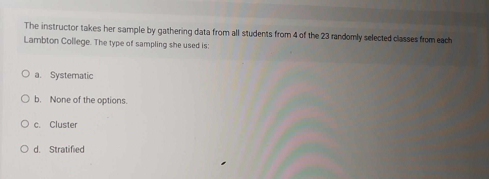 Solved The instructor takes her sample by gathering data | Chegg.com