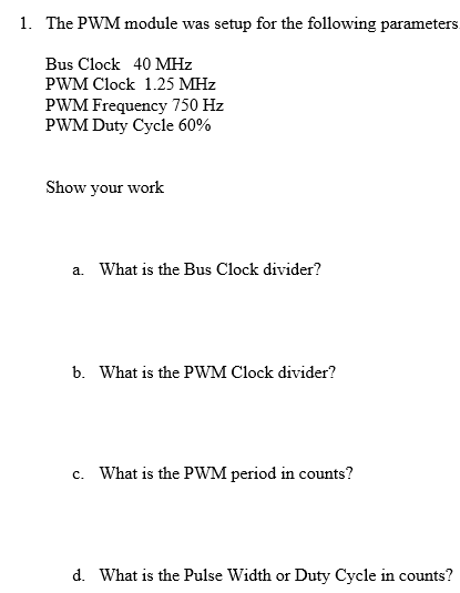 Solved The PWM module was setup for the following | Chegg.com