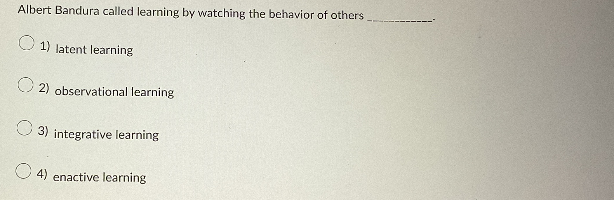 Solved Albert Bandura called learning by watching the | Chegg.com