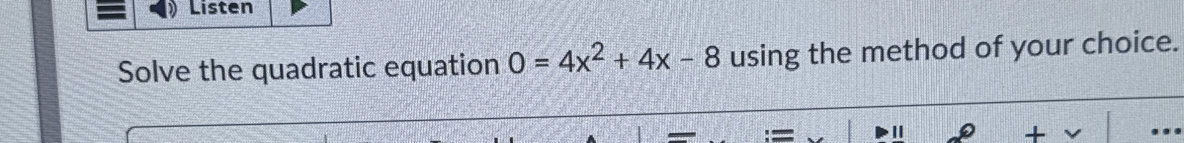 Solved Solve the quadratic equation 0=4x2+4x-8 ﻿using the | Chegg.com