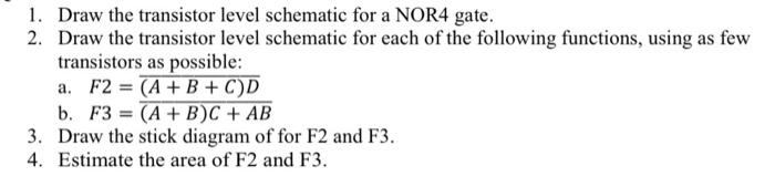 Solved 1. Draw the transistor level schematic for a NOR4 | Chegg.com