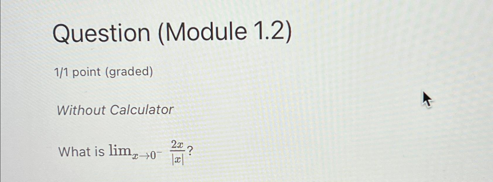 Solved Question (Module 1.2)1/1 ﻿point (graded)Without | Chegg.com