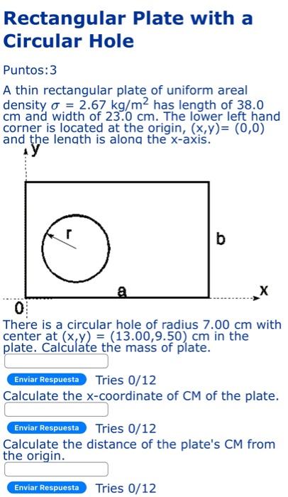 Solved Rectangular Plate with a Circular Hole Puntos: 3 A | Chegg.com