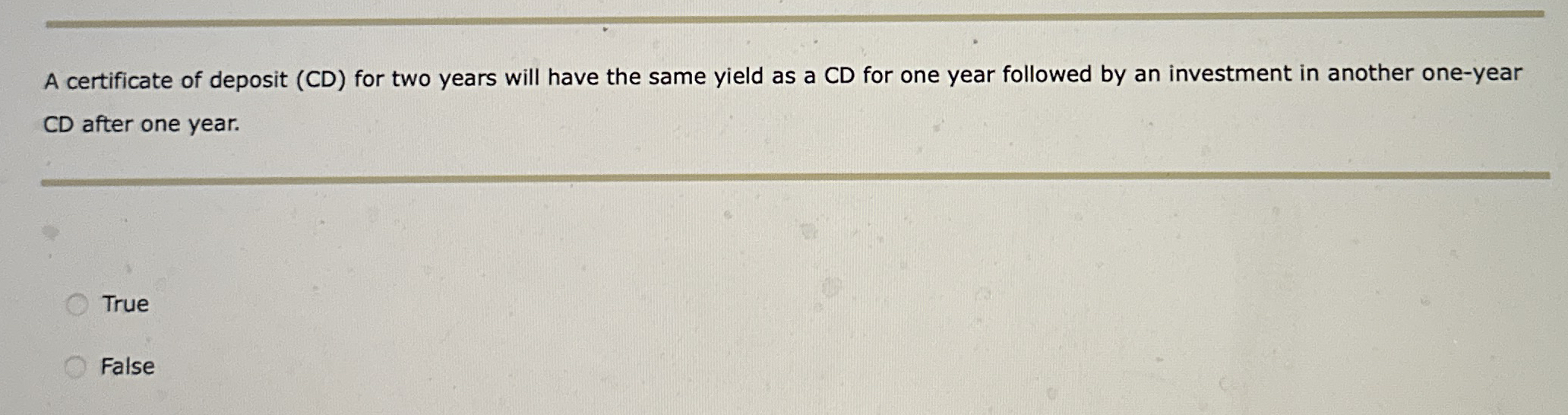 Solved A certificate of deposit (CD) ﻿for two years will | Chegg.com