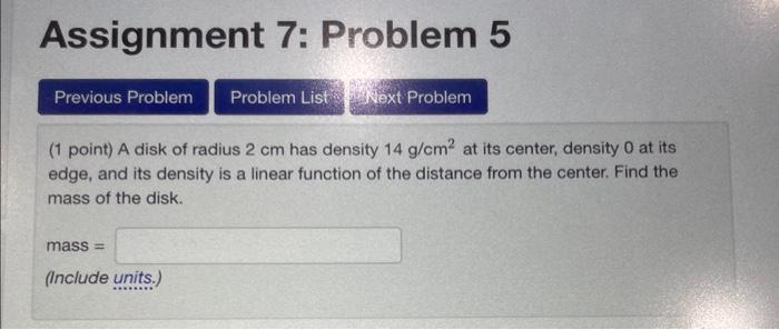 Solved Assignment 7: Problem 5 (1 point) A disk of radius 2 | Chegg.com
