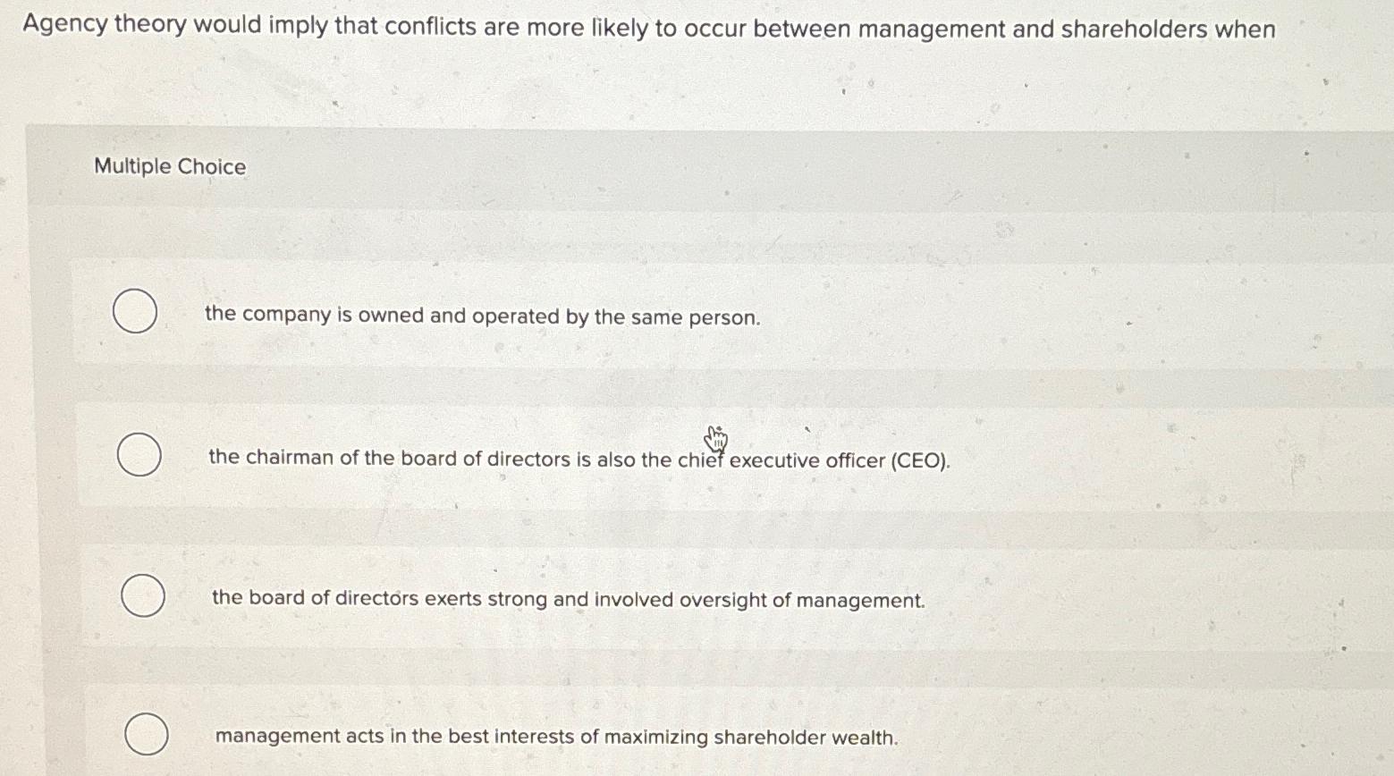 Solved Agency theory would imply that conflicts are more | Chegg.com