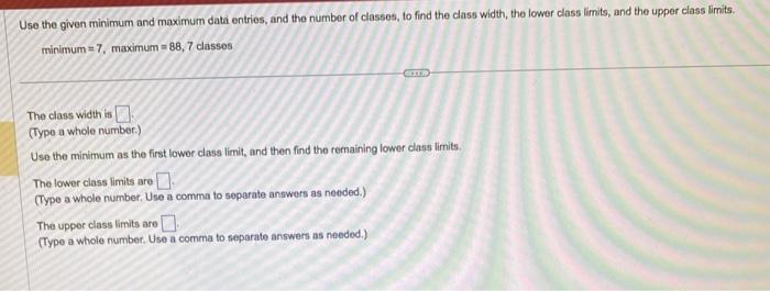 Solved Use the given minimum and maximum data entries, and | Chegg.com